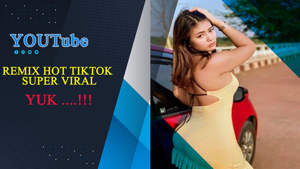 Remix DJ Super Asik Dan Viral di Tiktok | by Acyaasd | Medium