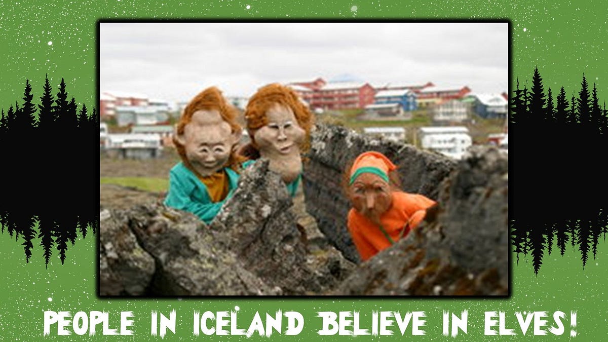 The Icelandic Belief in Elves. There’s a well-known (to everyone but ...