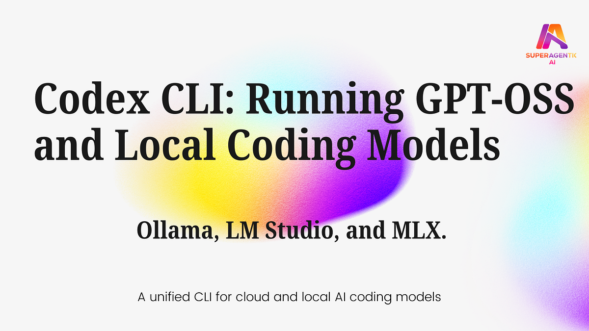 Codex CLI: Running GPT-OSS and Local Coding Models with Ollama, LM Studio, and MLX | by Shashi ...