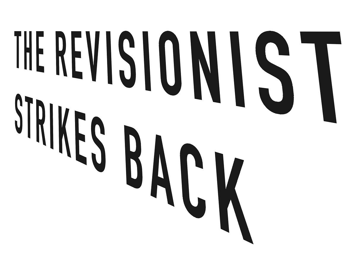 The Revisionist Strikes Back: How Bad Ideas Turn Good | by Mohnish ...