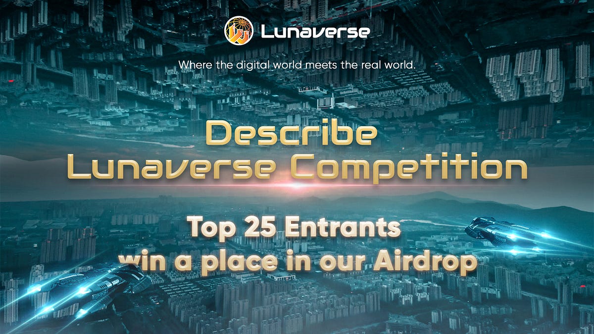 Describe Lunaverse Competition. In one sentence or less 🔥 | by ENDORA ...