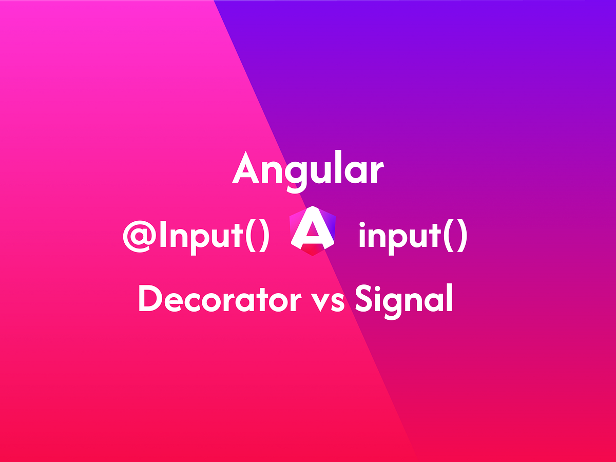 Angular Input Decorator vs input() Signal (v18) | by Manojkumar Muthukumar | Jul, 2025 ...