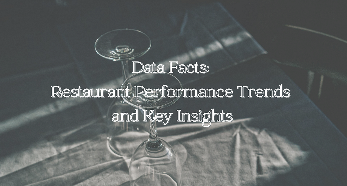 Data Facts: Comprehensive Analysis of Restaurant Performance Trends and ...