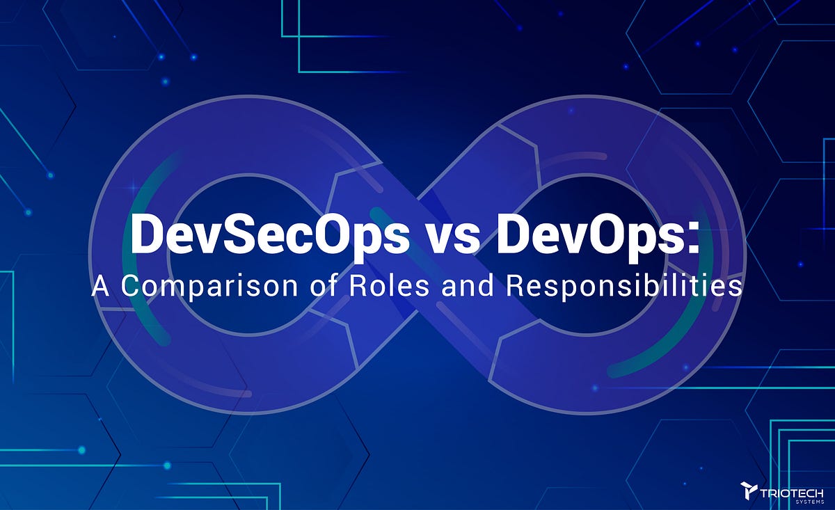 DevSecOps vs DevOps: A Comparison of Roles and Responsibilities | by ...