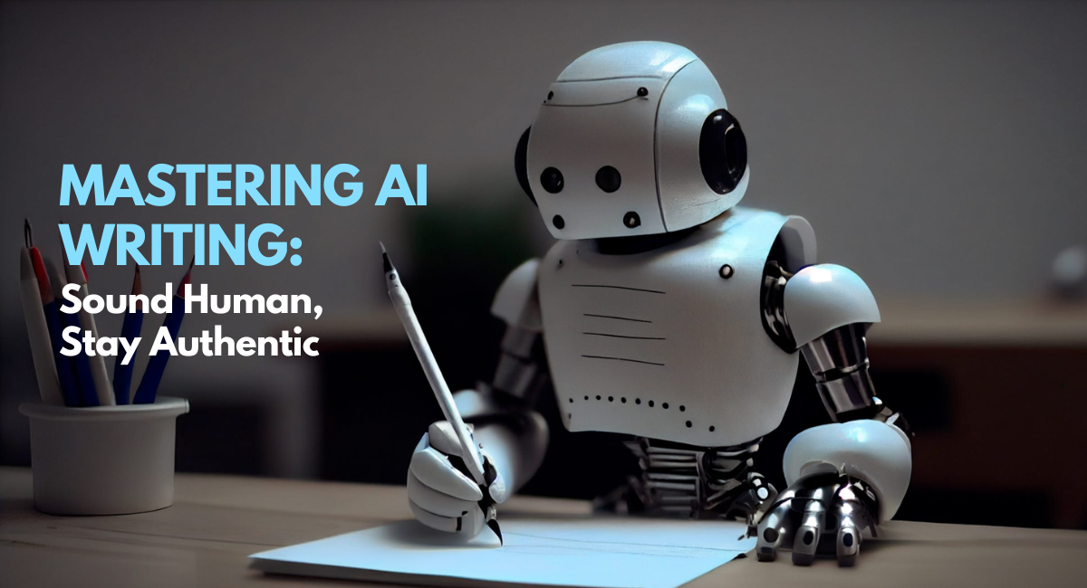 Mastering AI Writing: Sound Human, Stay Authentic | by Mily smith | All ...