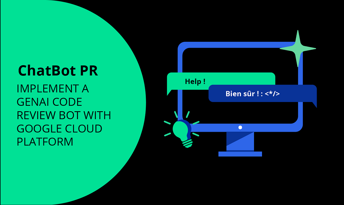 Implement A genAI Code Review Bot with Google Cloud Platform | by N'nane | neoxia | Medium