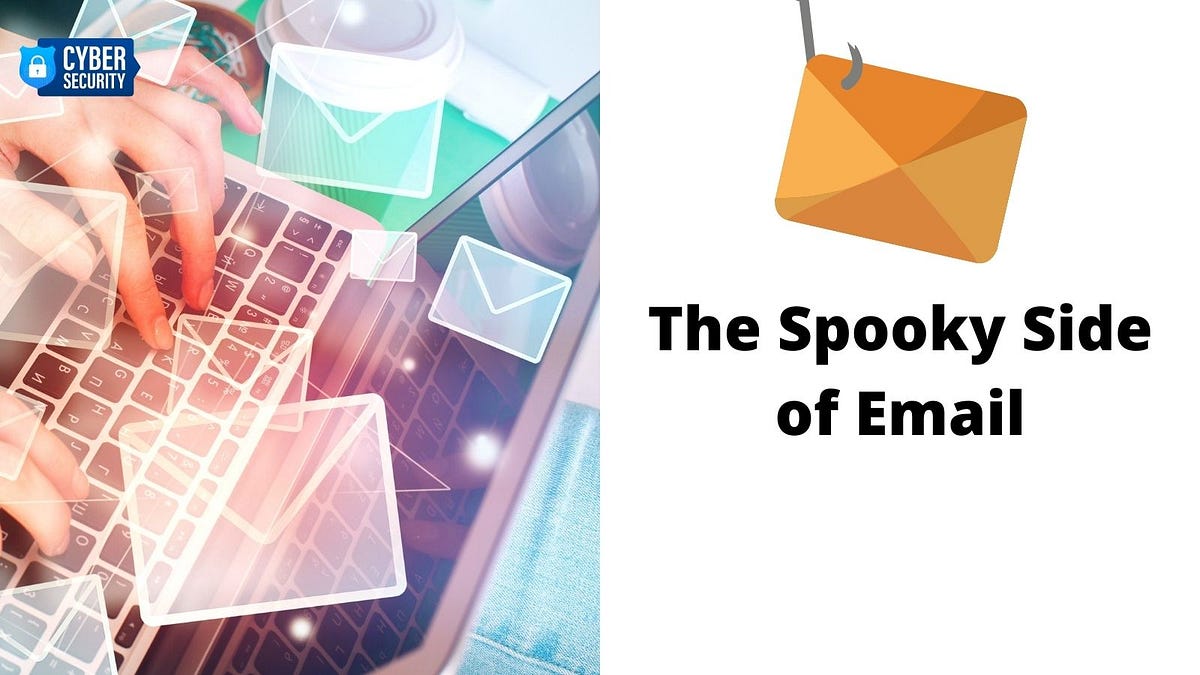 The Spooky Side of Email. Don’t Let “Trick or Treat” become… | by ...
