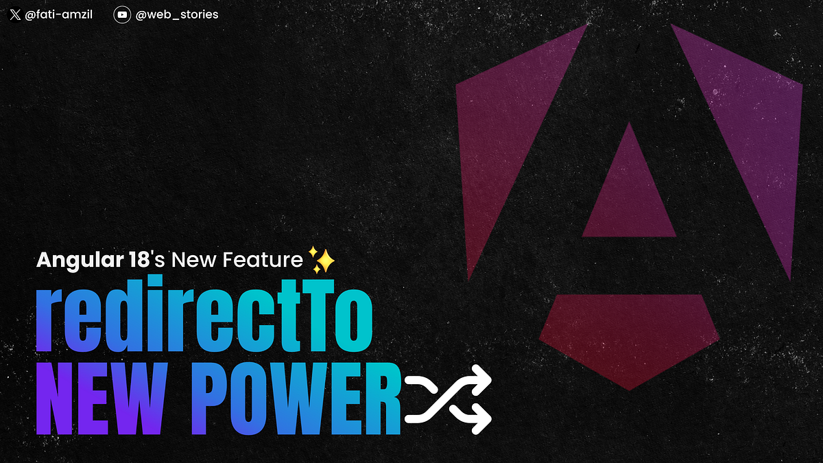 Angular 18’s New Feature: redirectTo New Power 🔥 | by FAM | JavaScript in Plain English