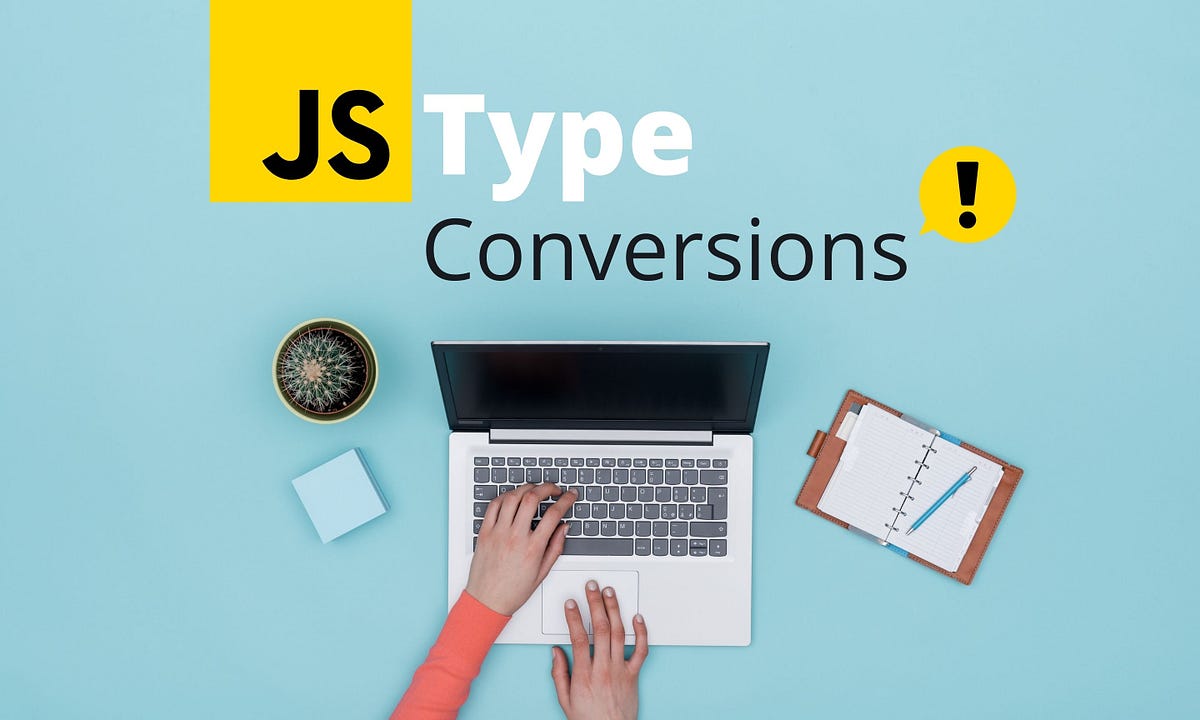 How to Avoid JavaScript Type Conversions | by Viduni Wickramarachchi | Bits and Pieces