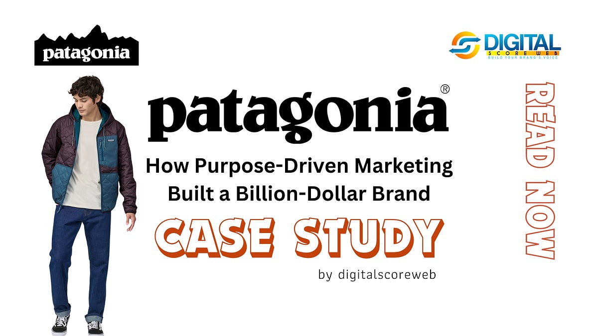 Patagonia: Scaling Mountains and Values: How Purpose-Driven Marketing ...
