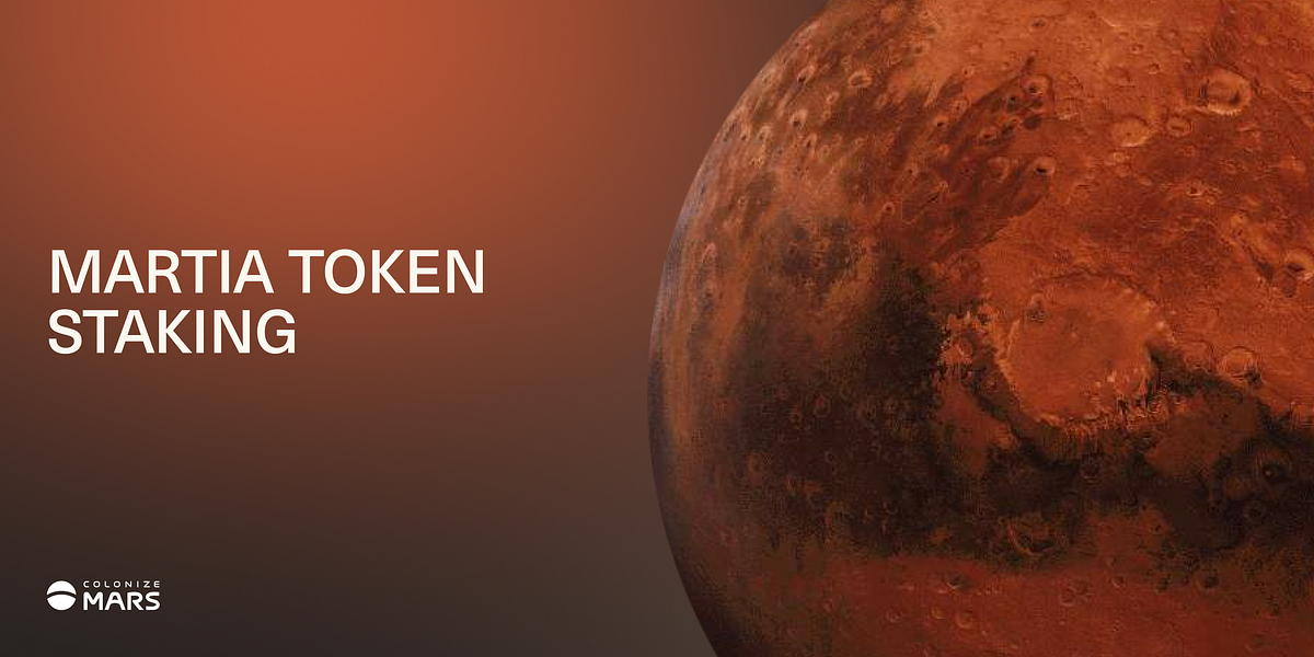 Martia Token Staking Coming February 2022 | by Thrive on Mars | Medium