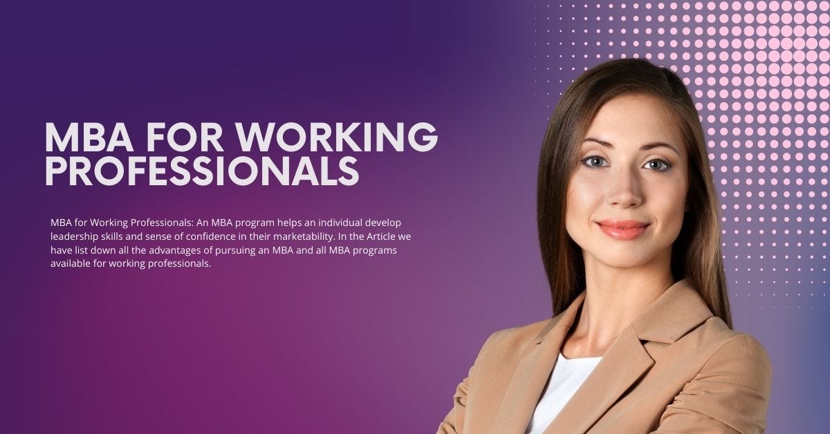 MBA for working professionals. Welcome to our comprehensive guide on ...