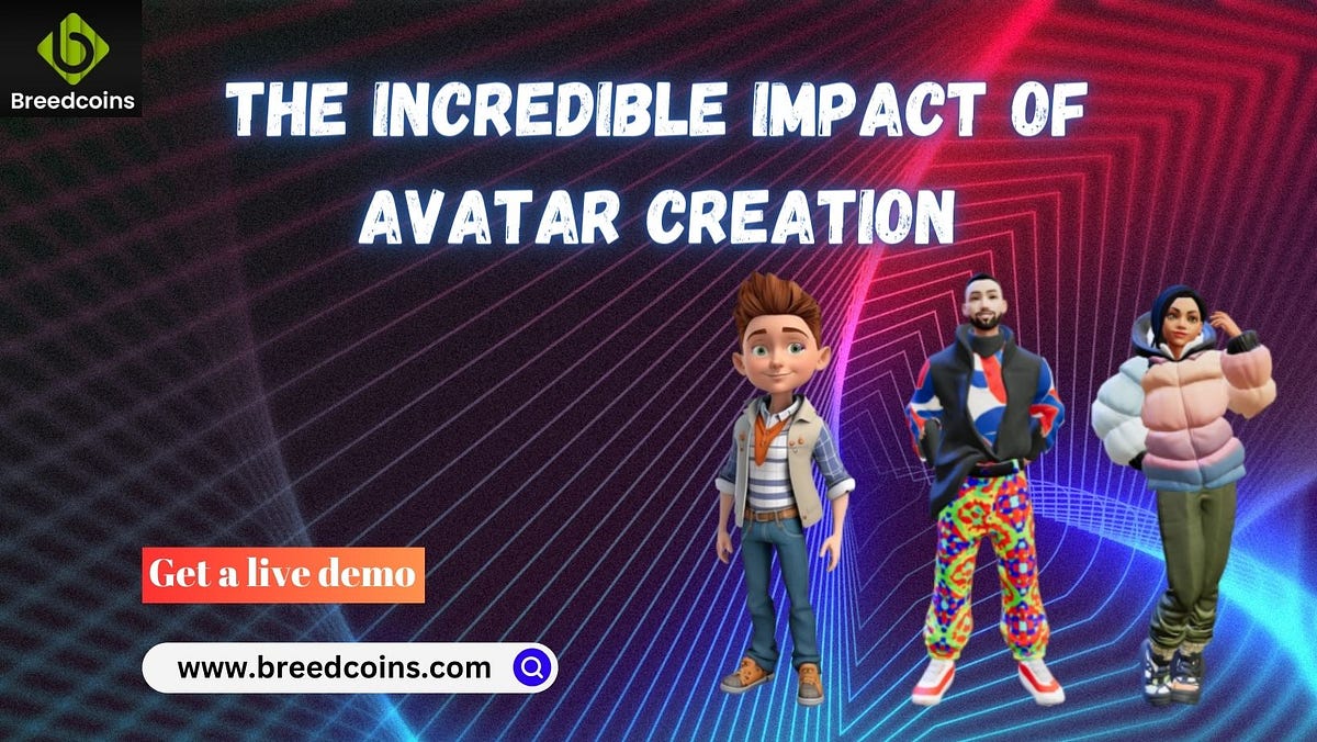 The Benefits of 3D Avatar Creation: A Comprehensive Guide | by ...