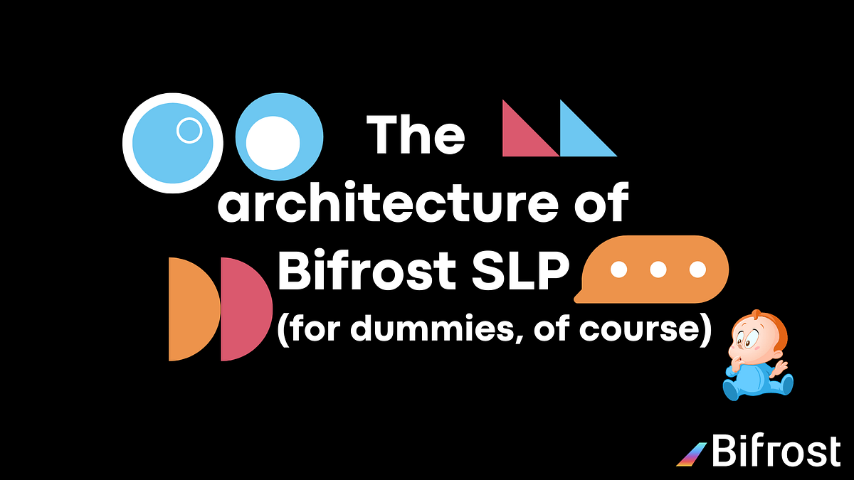 The architecture of Bifrost Staking Liquidity Protocol (for dummies, of ...