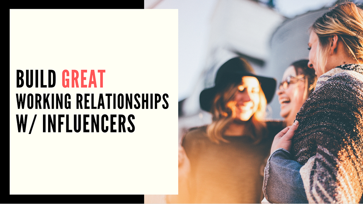 How to Build Great Relationships with Influencers | by SocialBook.io ...