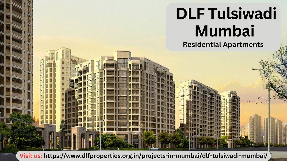 DLF Tulsiwadi Mumbai — Premium 2 & 3 BHK Apartments - Gulshan shah - Medium