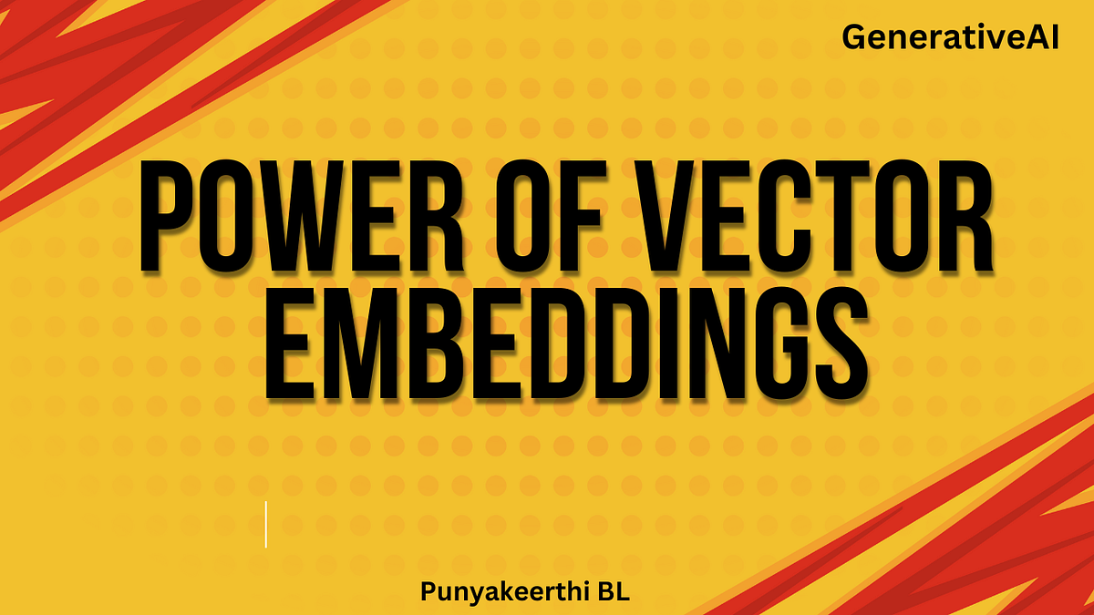 Unlocking the Power of Vector Embeddings: A Beginner's Guide to Their Types and Applications ...