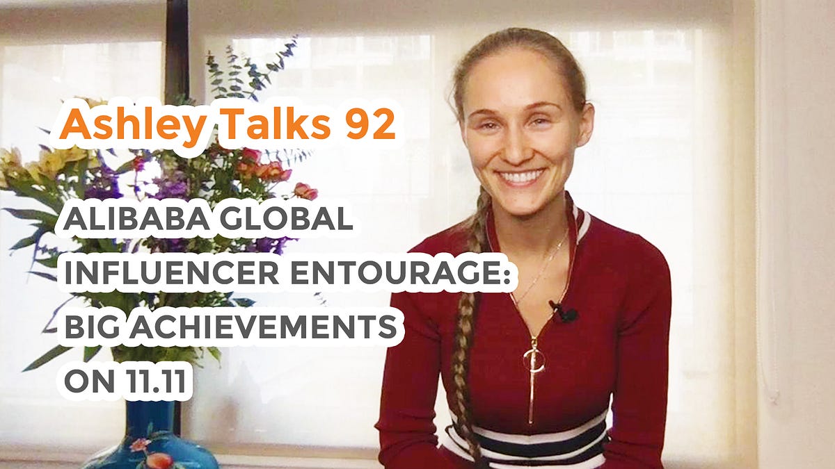 Alibaba Global Influencer Entourage: Big Achievements on 11.11- Ashley ...