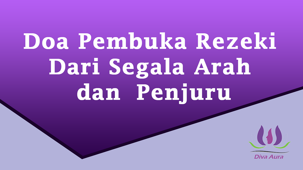Doa Pembuka Rezeki Dari Segala Arah dan Penjuru | by Doa Rezeki | Medium