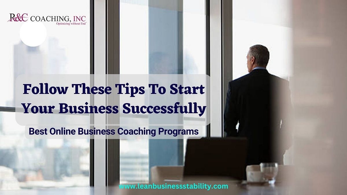 Follow These Tips To Start Your Business Successfully | by Lean ...