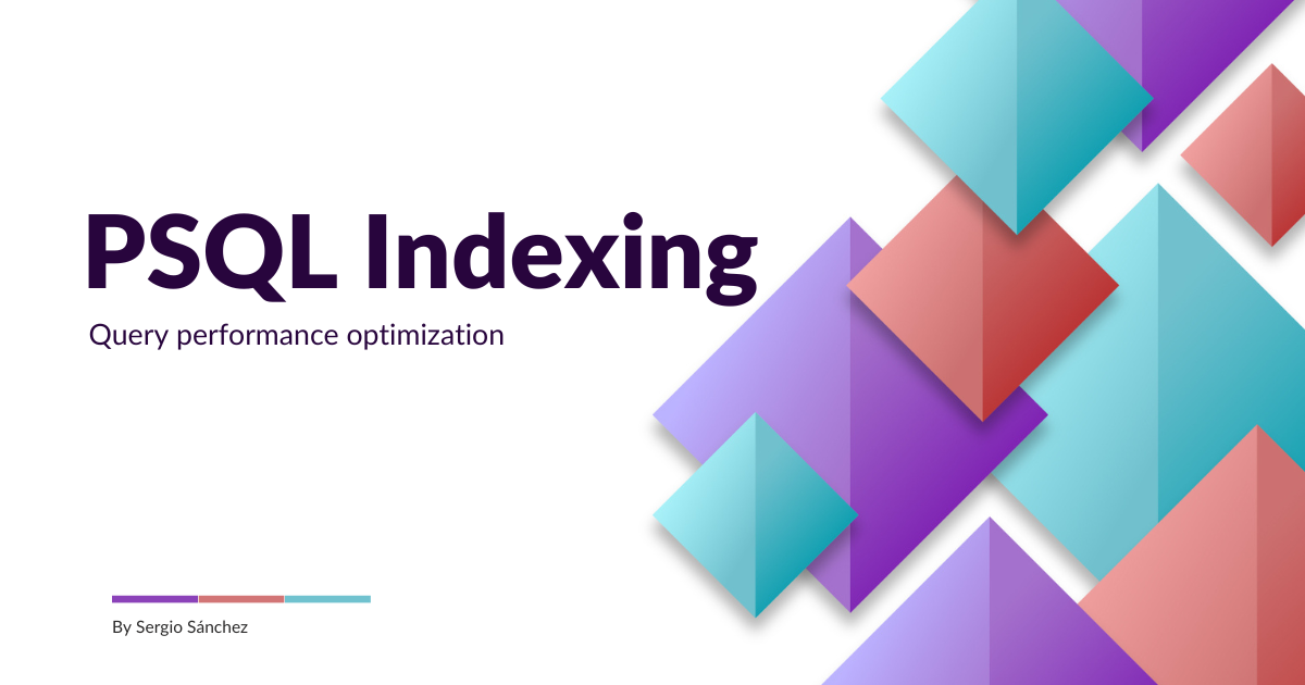 Indexing Strategies in Postgres: Maximizing Query Performance | by Sergio Sánchez ...
