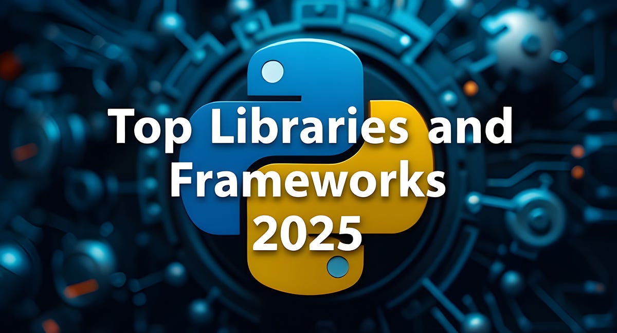 Most Popular Python Libraries and Frameworks 2025 | Level Up Coding