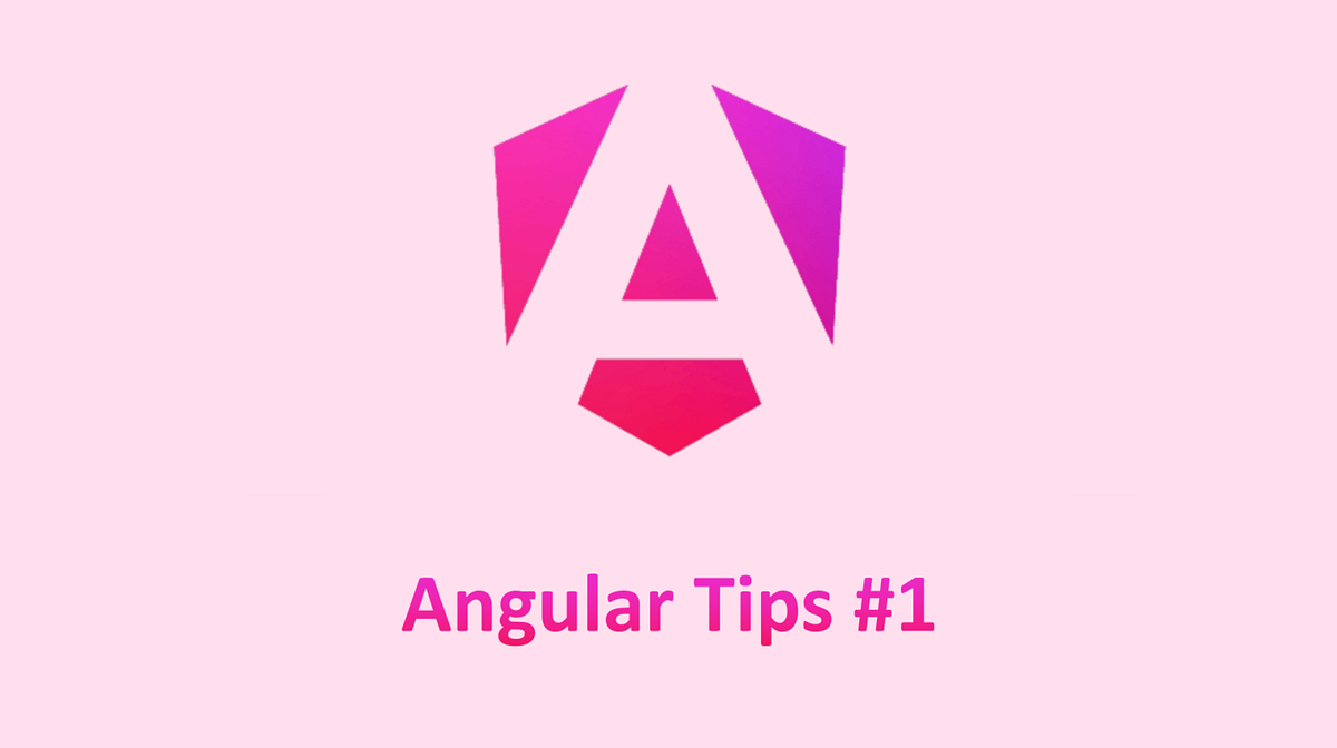 Angular Tips #1. Some tips when working with Angular —… | by Khoa Nguyen | Feb, 2025 | Medium