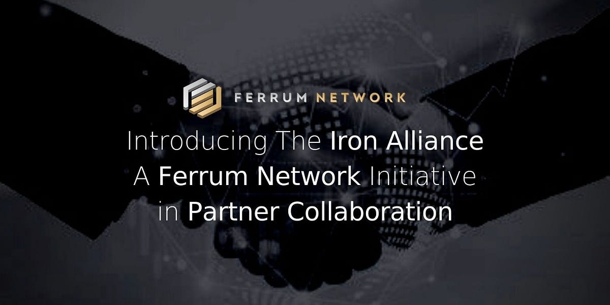 Introducing the Iron Alliance — A Ferrum Network Initiative in Partner ...