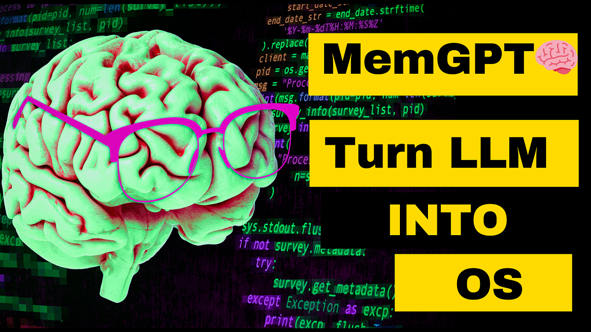 How MemGPT🧠 Turn LLM Into Operating System | by Gao Dalie (Ilyass) | DataDrivenInvestor