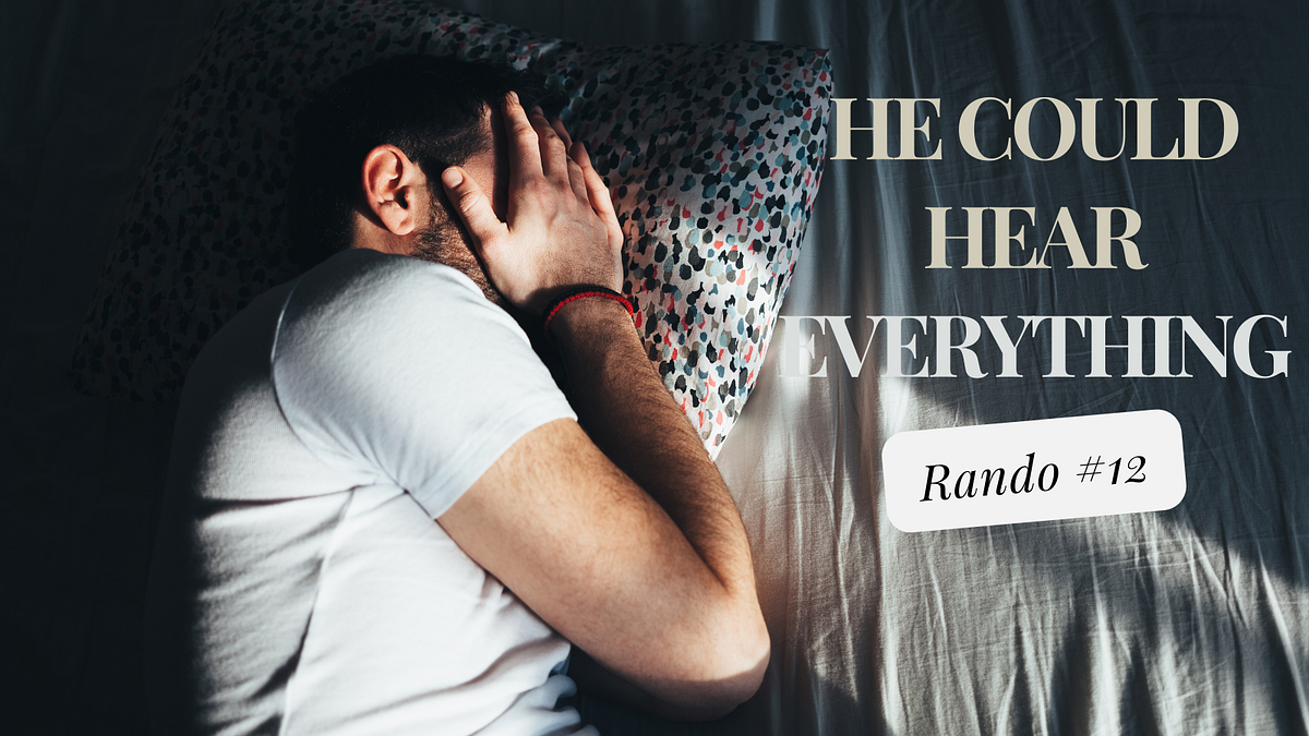 He Could Hear Everything. Rando #12 | by Jordan Lubov | Agency Magazine ...