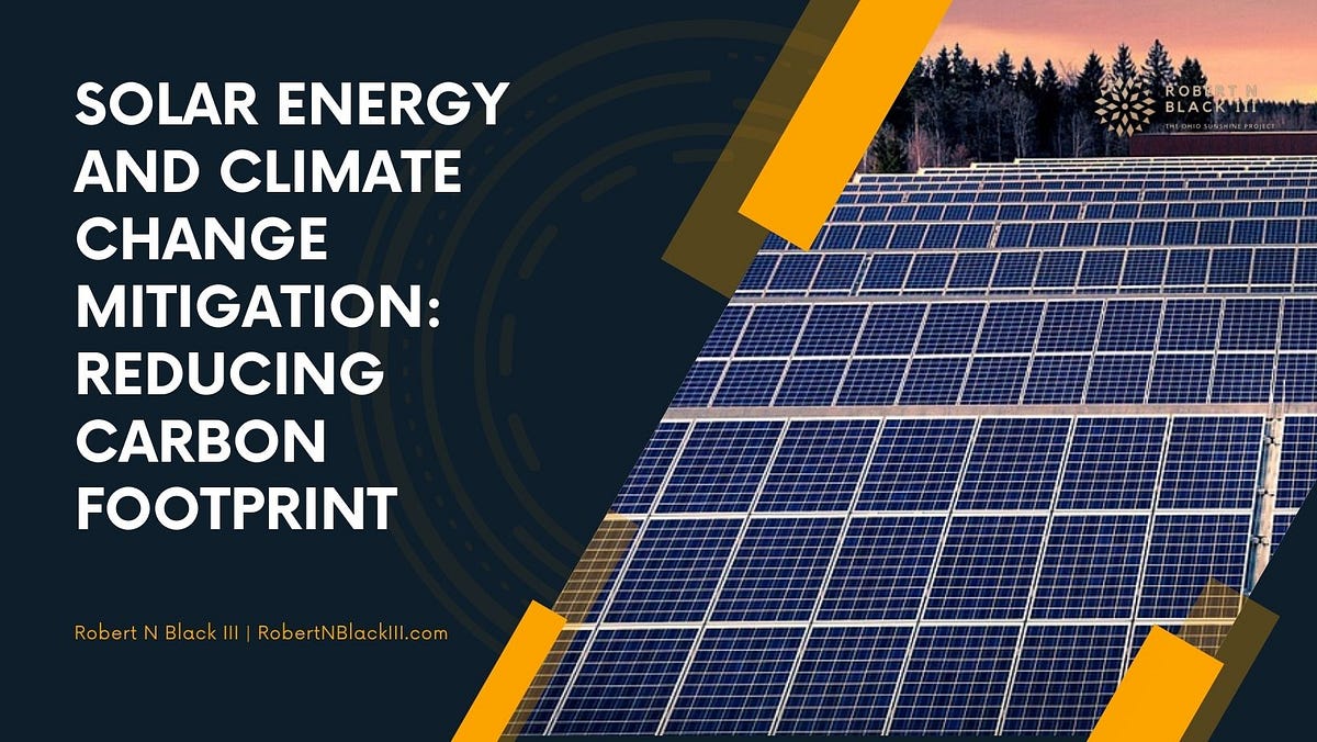 Solar Energy and Climate Change Mitigation: Reducing Carbon Footprint ...