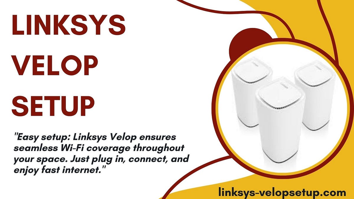 Linksys Velop Setup. In today’s digitally connected world… | by ...