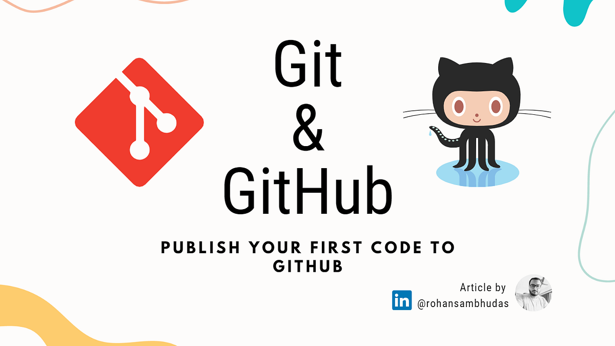 Git & GitHub (Publish your First Code to GitHub) | by Rohan Sambhudas ...