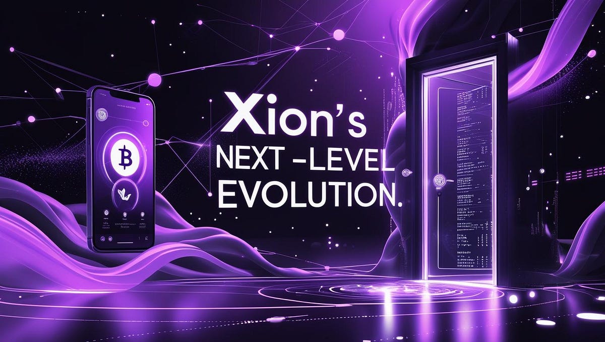 XION’S NEXT-LEVEL EVOLUTION: The Blockchain Built for Billions | by ...