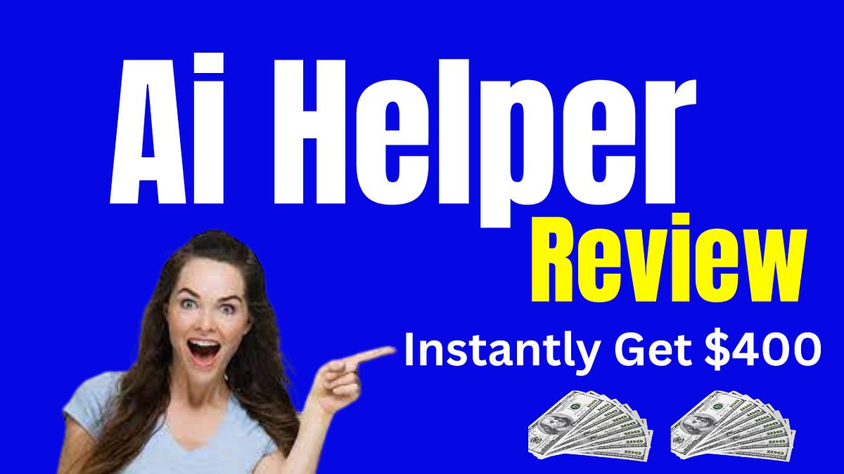 AI Helper Review — Make 100 sales — Instantly Get $400 | by Samesh | Medium