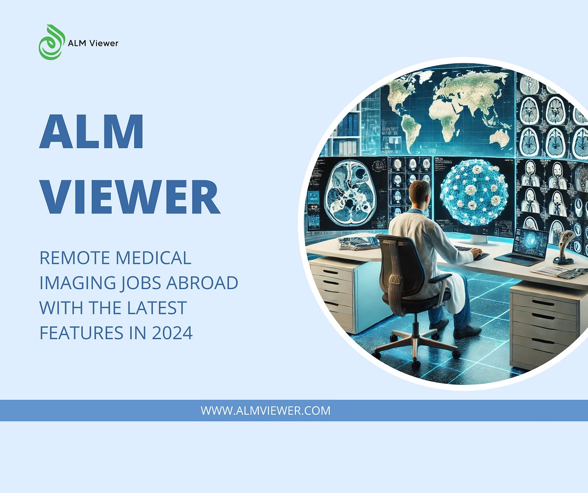 Remote Medical Imaging Jobs Abroad with the Latest Features in 2024 ...