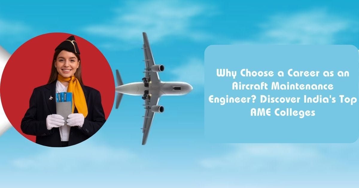 Why Choose a Career as an Aircraft Maintenance Engineer? Discover India’s Top AME Colleges | by ...