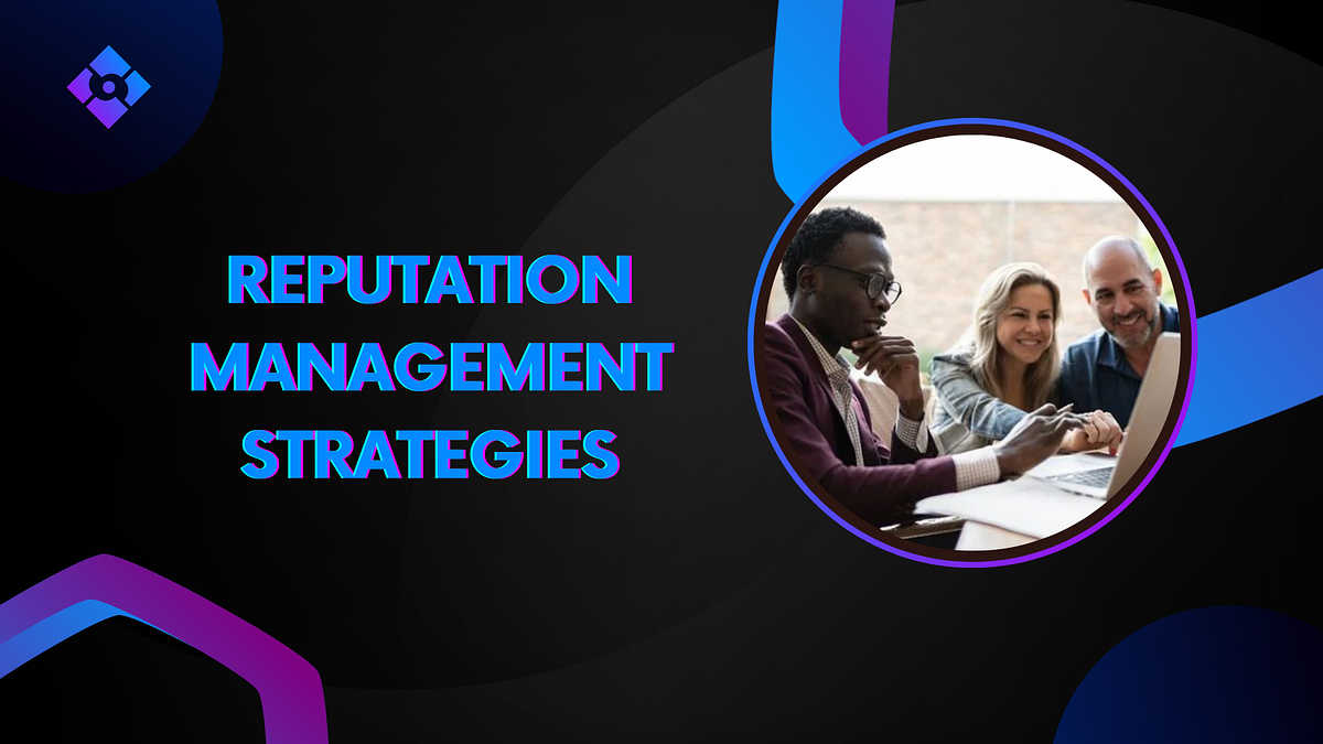 5 Proven Strategies for Reputation Management | by The Automation Nexus ...