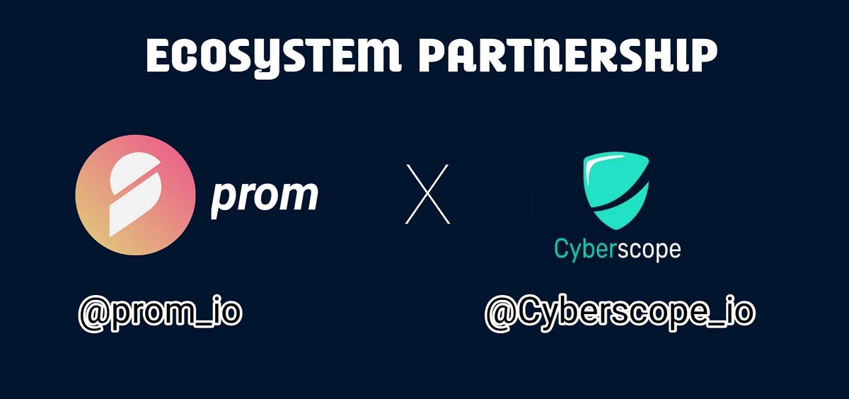 Prom Integrates Cyberscope: Strengthening Security in the Web3 ...
