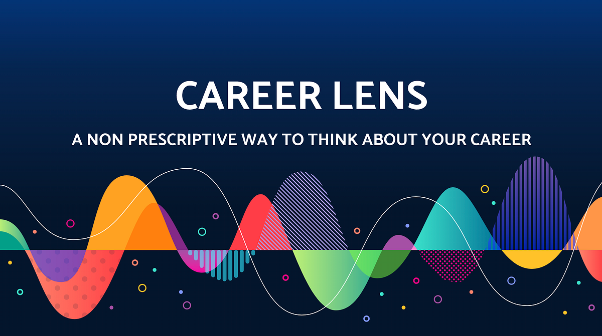 Career Lens: A Career Development Framework — Part 1 : Self Awareness ...