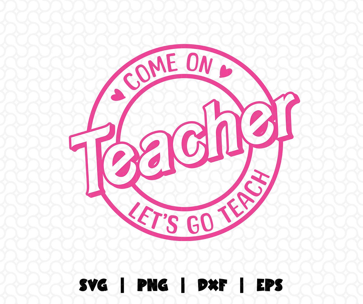 Come On Teaches Let’s Go Teach Svg, Trendy School Png, Come on School ...