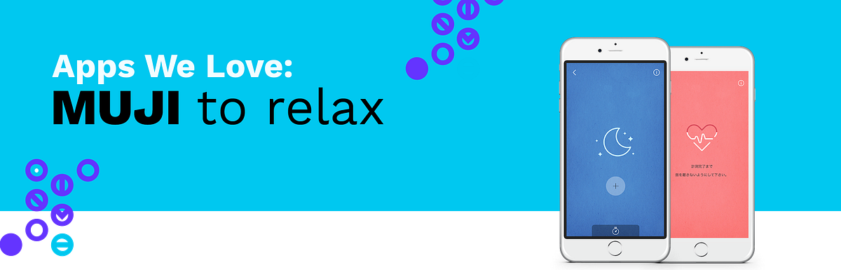 Apps We Love: Muji to relax. Have you ever had one of those nights… | by Cognits | Medium