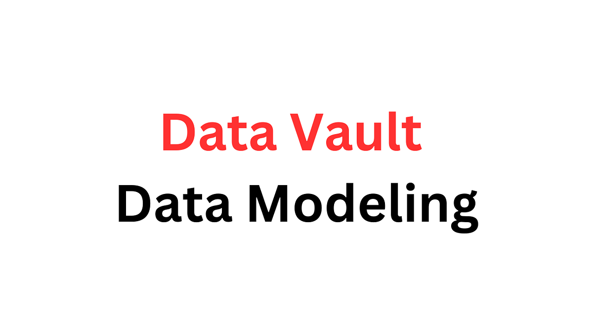 Data Vault Data Modeling. A beginner’s guide with Real-Life… | by ...