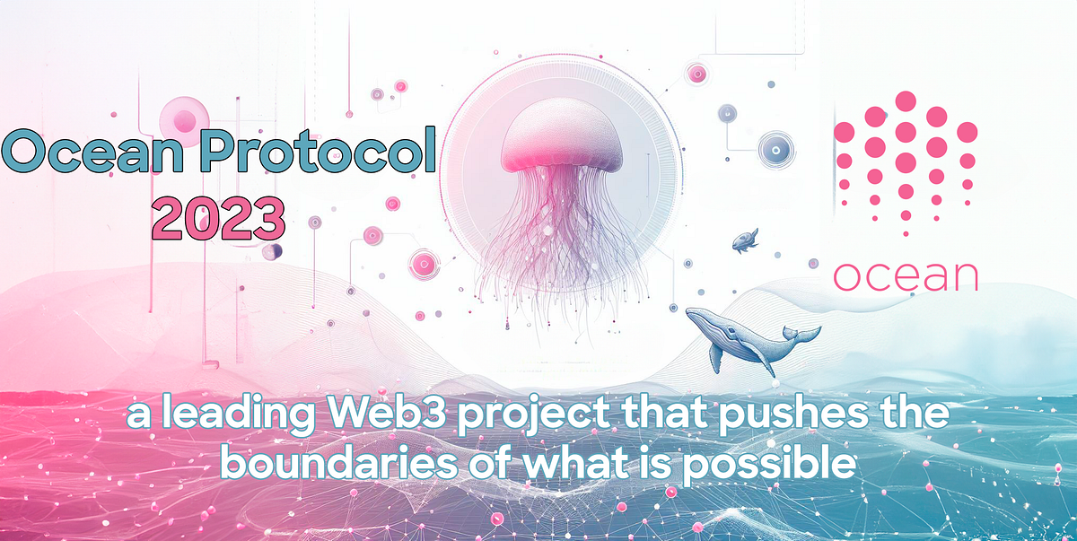 Ocean Protocol 2023 outcomes: a leading Web3 project that pushes the boundaries of what is ...