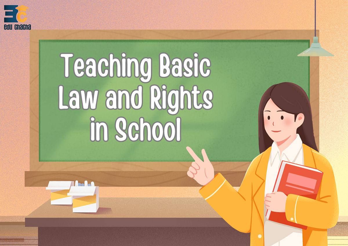 Teaching Basic Law and Rights in School | by EduChacha | Jul, 2025 | Medium