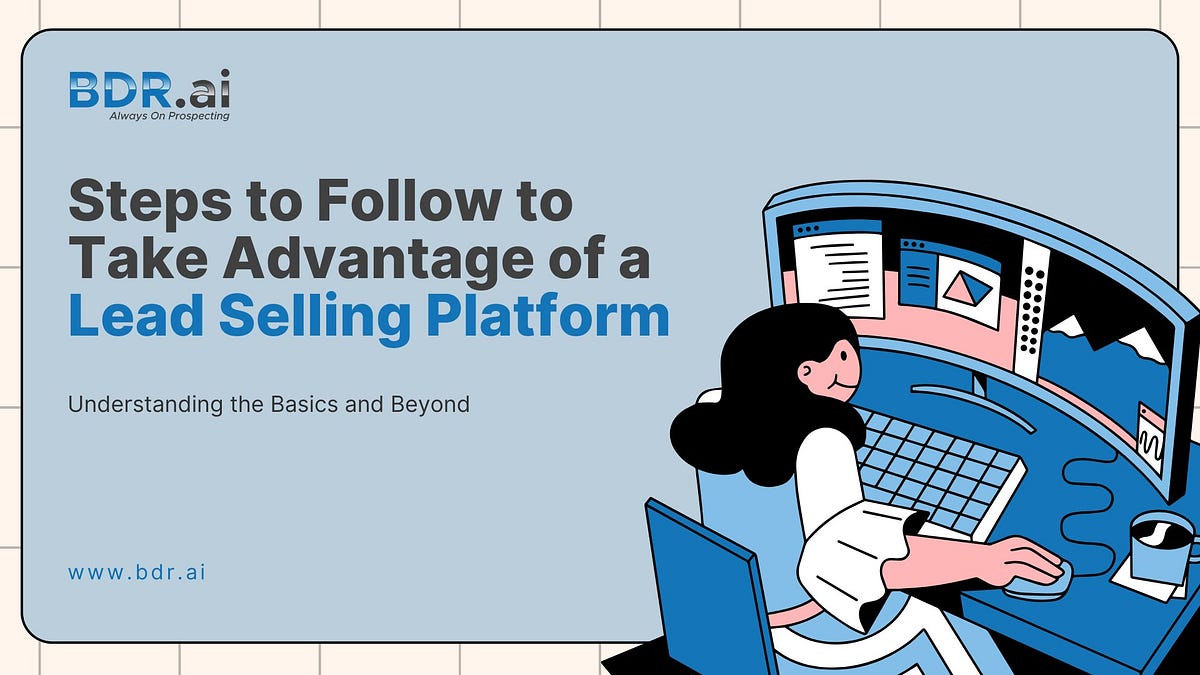 How to Generate More Leads with Lead Selling Platforms | by BDR.ai ...