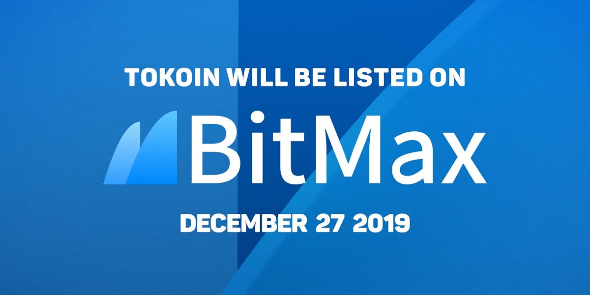 New Exchange Official Announcement: D-1 to TOKO Listing on BitMax! | by ...