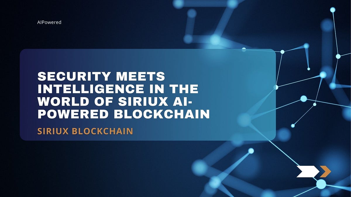 Siriux Blockchain: Shaping the Future of Decentralized Technology with AI Innovation | by Siriux ...