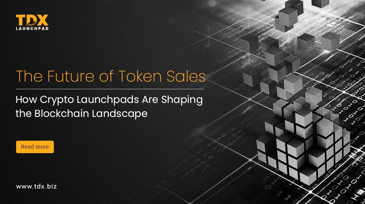 The Future of Token Sales: How Crypto Launchpads Are Shaping the Blockchain Landscape | by TDX ...