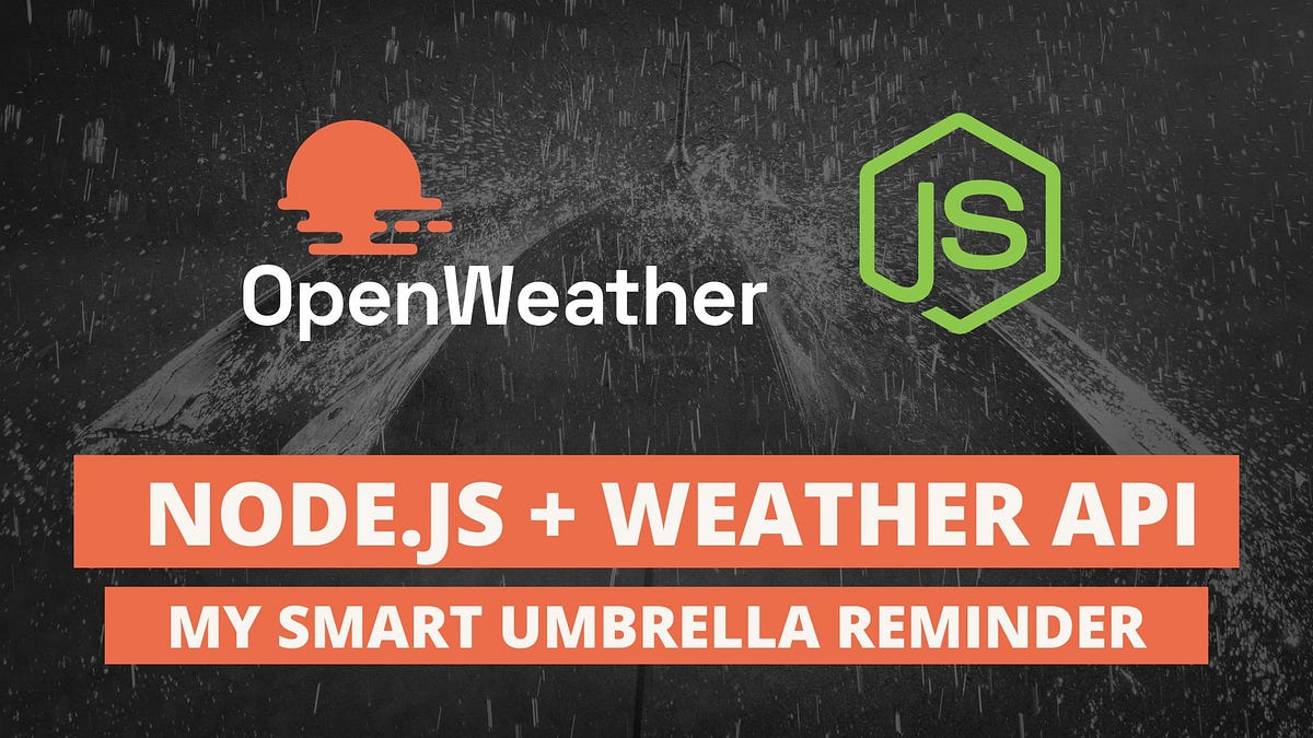 Node.js + Weather API: My Smart Umbrella Reminder | by Mehdi BAFDIL | Jan, 2025 | Medium